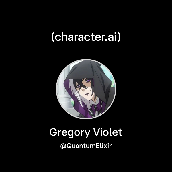 Chat with Gregory Violet | character.ai | AI Chat, Reimagined–Your Words. Your World.