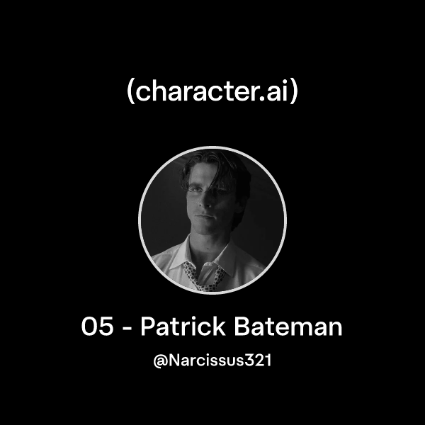 Chat with Patrick Bateman | character.ai | Personalized AI for every ...