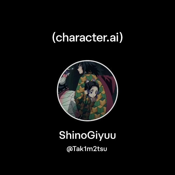 Chat with ShinoGiyuu | character.ai | Personalized AI for every moment ...