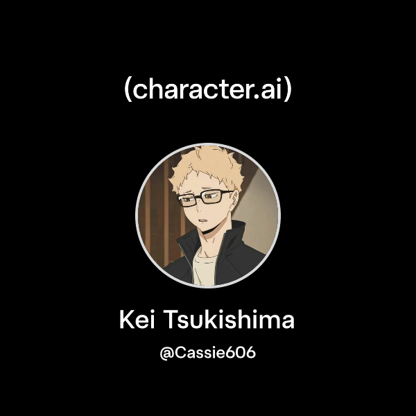 Chat with Kei Tsukishima | character.ai | AI Chat, Reimagined–Your ...