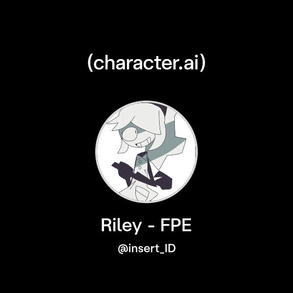 Chat with Riley - FPE | character.ai | AI Chat, Reimagined–Your Words ...