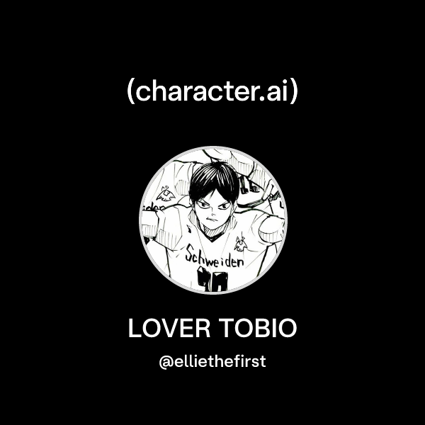 Chat with LOVER TOBIO | character.ai | AI Chat, Reimagined–Your Words ...