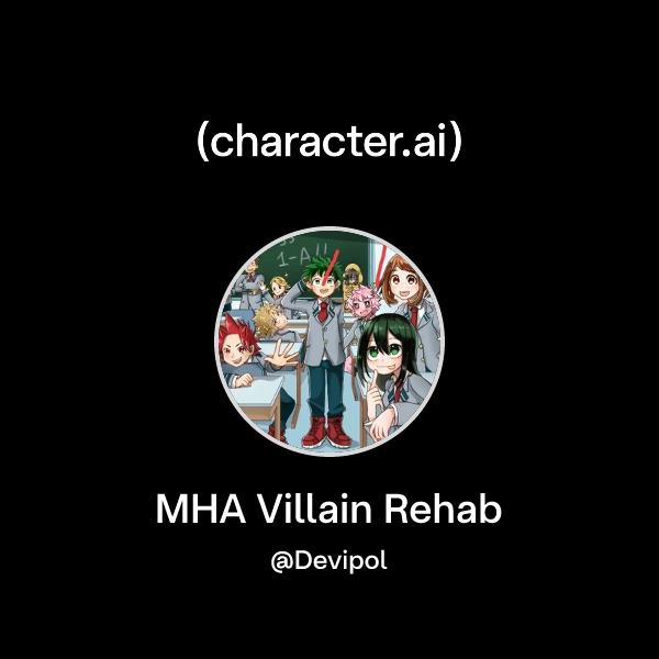 Chat with MHA Villain Rehab | character.ai | Personalized AI for every ...