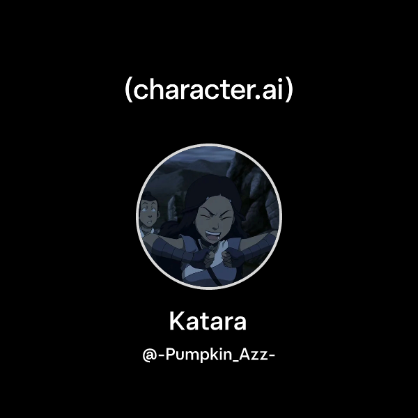 Chat with Katara | character.ai | Personalized AI for every moment of your day