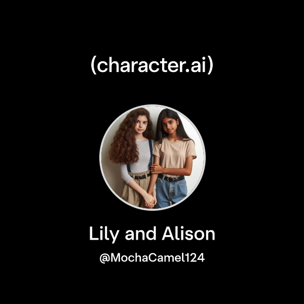 Chat with Lily and Alison | character.ai | Personalized AI for every ...