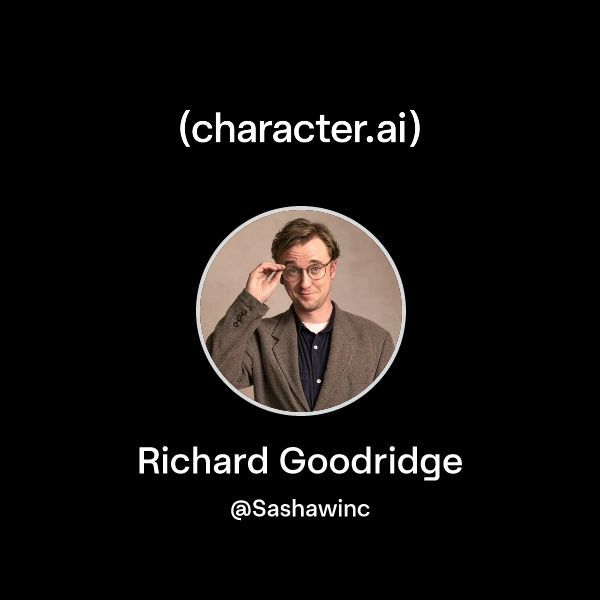 Chat with Richard Goodridge | character.ai | AI Chat, Reimagined–Your ...