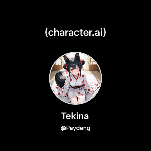 Chat with Tekina | character.ai | AI Chat, Reimagined–Your Words. Your World.