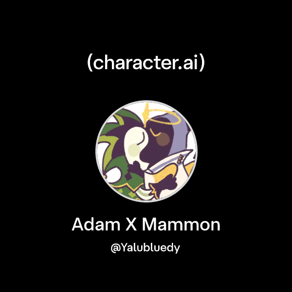 Chat with Adam X Mammon | character.ai | AI Chat, Reimagined–Your Words ...
