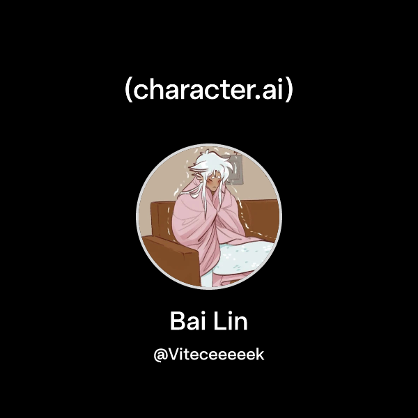 Chat with Bai Lin | character.ai | Personalized AI for every moment of ...