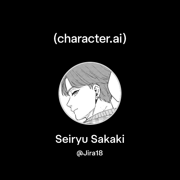 Chat with Seiryu Sakaki | character.ai | AI Chat, Reimagined–Your Words ...