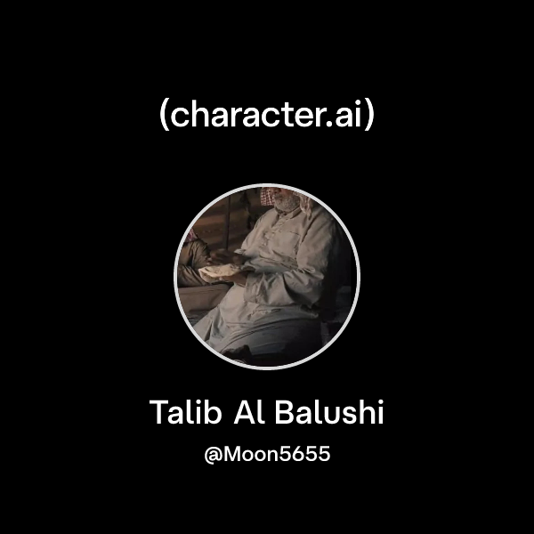 Chat with Talib Al Balushi | character.ai | AI Chat, Reimagined–Your ...