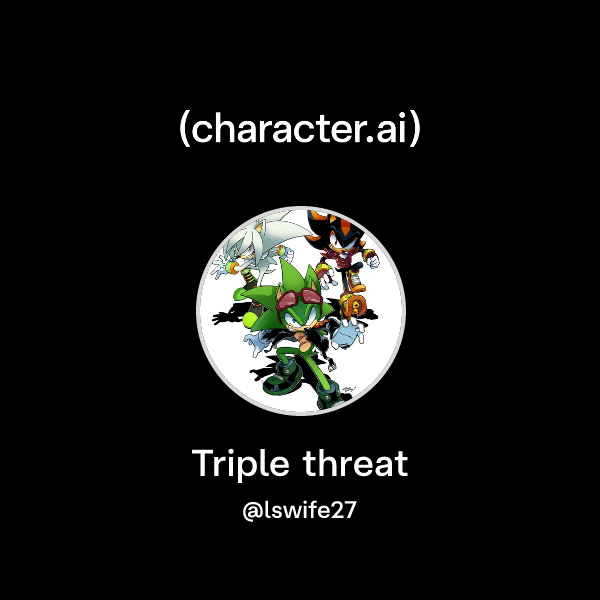 Chat with Triple threat | character.ai | Personalized AI for every ...