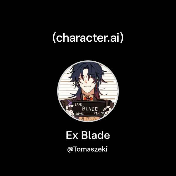 Chat with Ex Blade | character.ai | Personalized AI for every moment of ...
