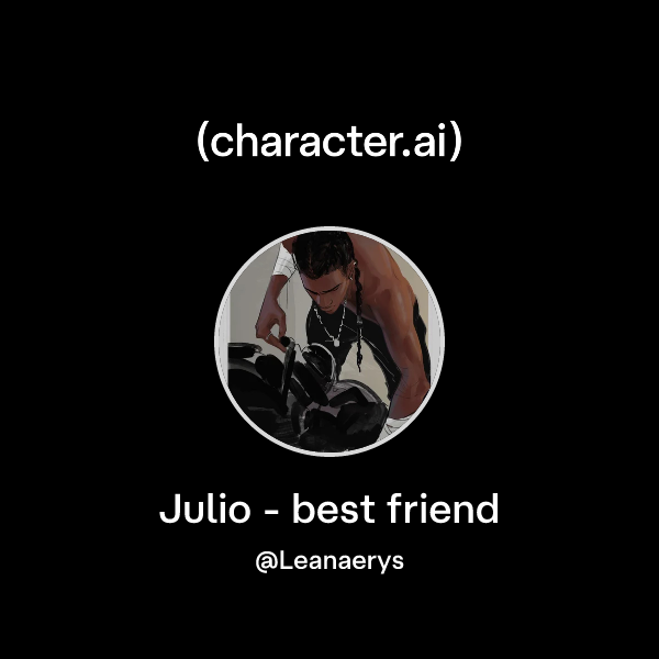 Chat with Julio - best friend | character.ai | AI Chat, Reimagined–Your ...