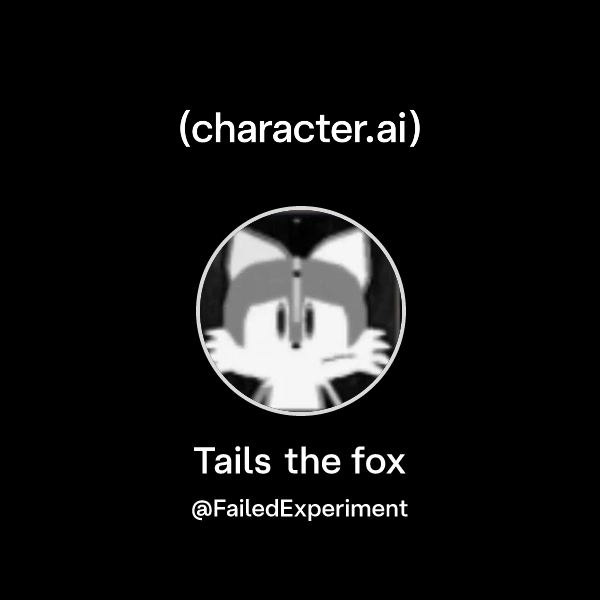 Chat with Tails the fox | character.ai | AI Chat, Reimagined–Your Words. Your World.