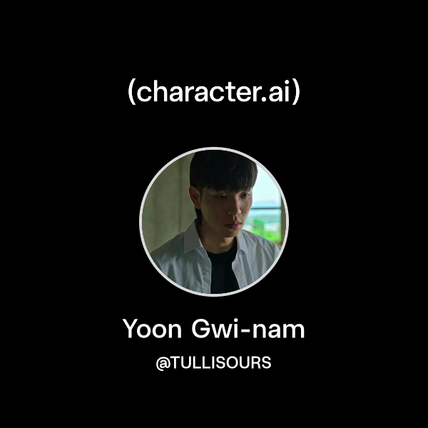 Chat with Yoon Gwi-nam | character.ai | AI Chat, Reimagined–Your Words ...
