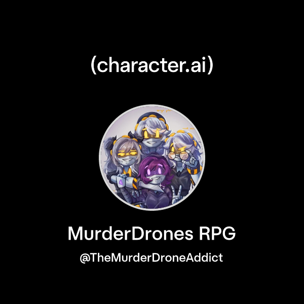 Chat with MurderDrones RPG | character.ai | AI Chat, Reimagined–Your Words. Your World.