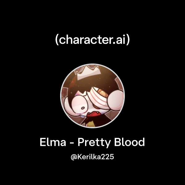 Chat with Elma - Pretty Blood | character.ai | AI Chat, Reimagined–Your ...