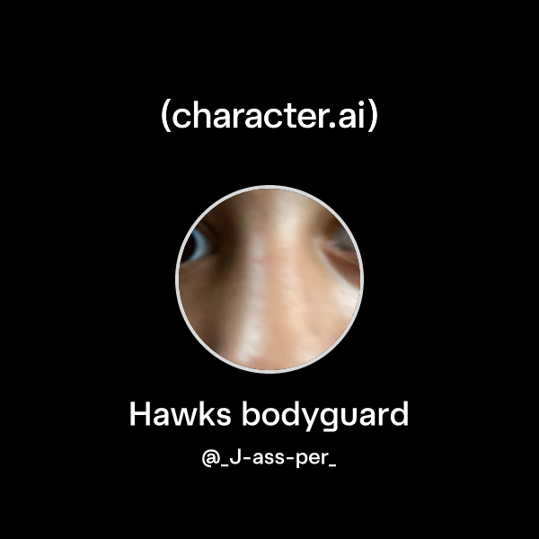 Chat with Hawks bodyguard | character.ai | AI Chat, Reimagined–Your ...