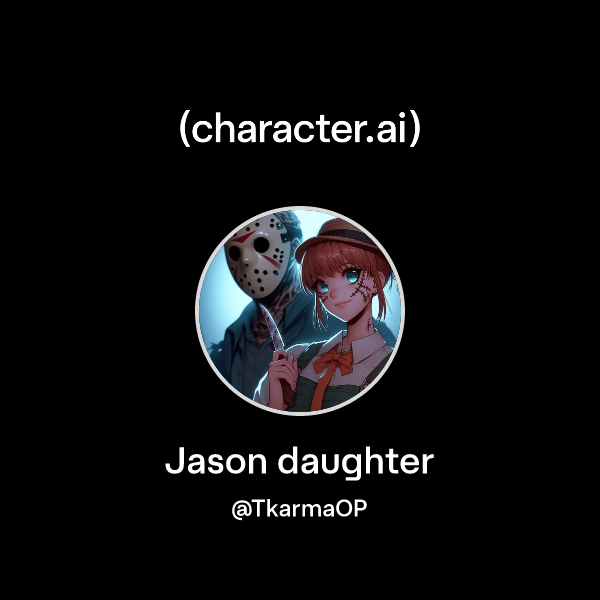 Chat with Jason daughter | character.ai | Personalized AI for every ...
