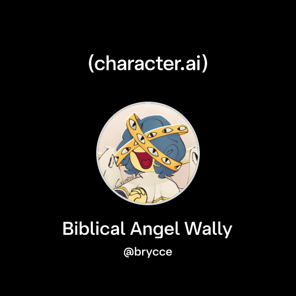 Chat with Biblical Angel Wally | character.ai | AI Chat, Reimagined ...