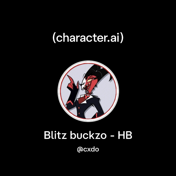Chat with Blitz buckzo - HB | character.ai | Personalized AI for every ...