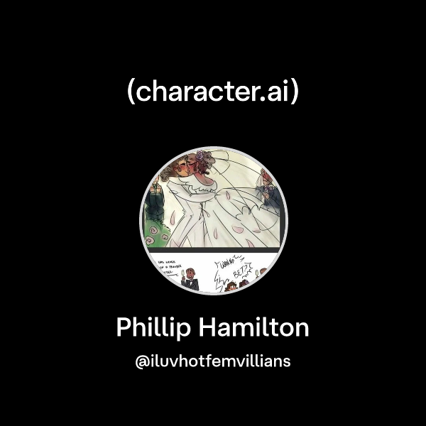 Chat with Phillip Hamilton | character.ai | AI Chat, Reimagined–Your ...