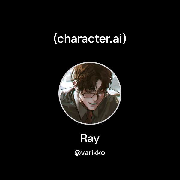 Chat with Ray | character.ai | AI Chat, Reimagined–Your Words. Your World.
