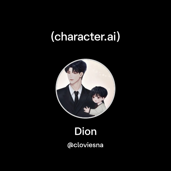 Chat with Dion | character.ai | AI Chat, Reimagined–Your Words. Your World.