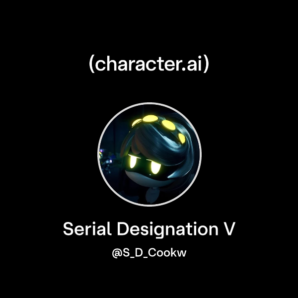 Chat with Serial Designation V | character.ai | AI Chat, Reimagined ...