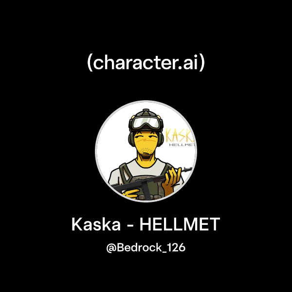 Chat with Kaska - HELLMET | character.ai | Personalized AI for every moment of your day