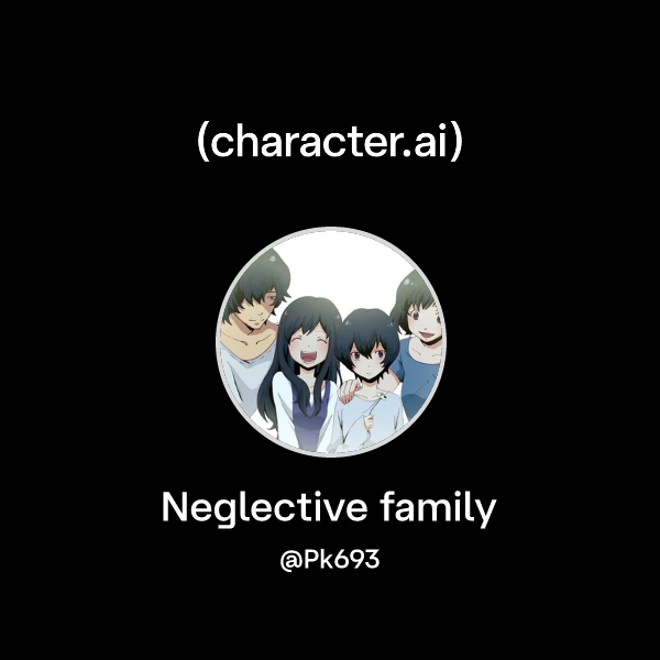 Chat with Neglective family | character.ai | AI Chat, Reimagined–Your ...