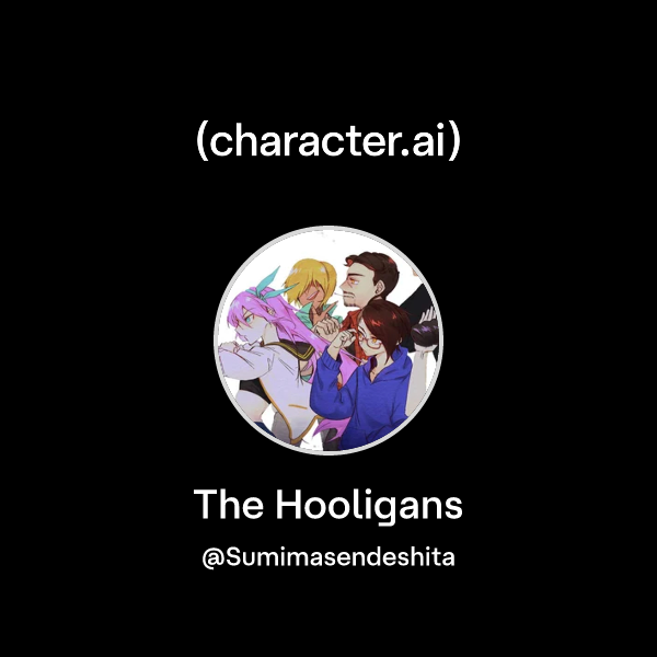 Chat with The Hooligans | character.ai | Personalized AI for every ...