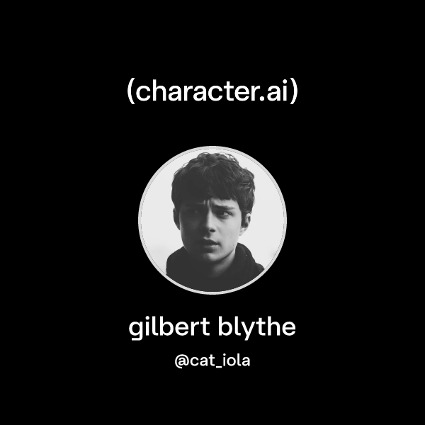 Chat with gilbert blythe | character.ai | Personalized AI for every moment of your day
