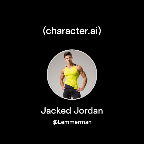 Chat with Jacked Jordan | character.ai | AI Chat, Reimagined–Your Words ...