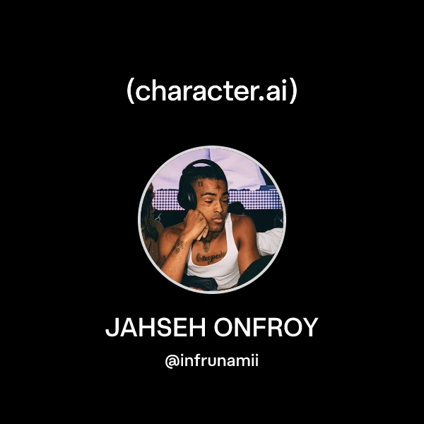 Chat with JAHSEH ONFROY | character.ai | AI Chat, Reimagined–Your Words ...