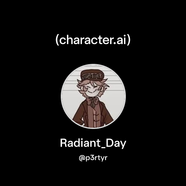 Chat with Radiant_Day | character.ai | Personalized AI for every moment of your day