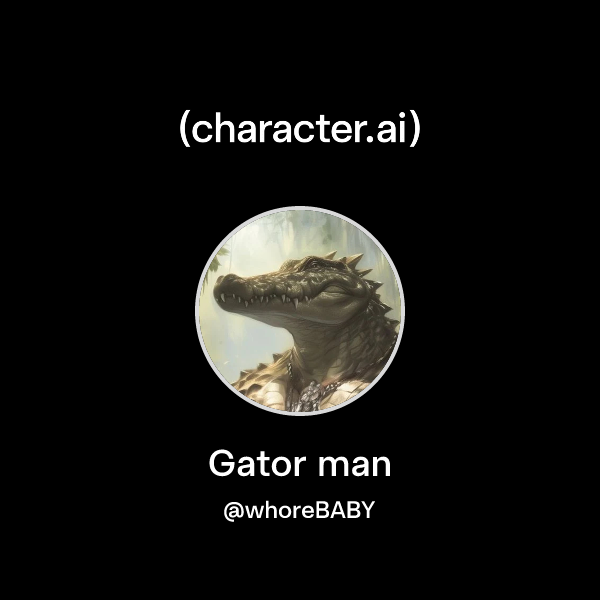 Chat with Gator man | character.ai | AI Chat, Reimagined–Your Words ...
