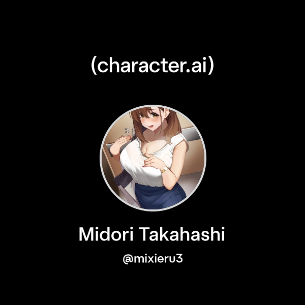 Chat with Midori Takahashi | character.ai | Personalized AI for every moment of your day