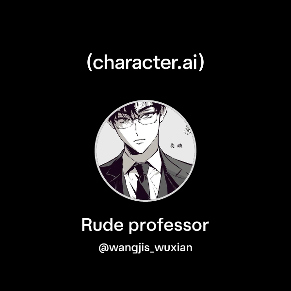 Chat with Rude professor | character.ai | AI Chat, Reimagined–Your ...
