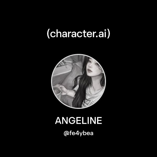 Chat with ANGELINE | character.ai | Personalized AI for every moment of ...