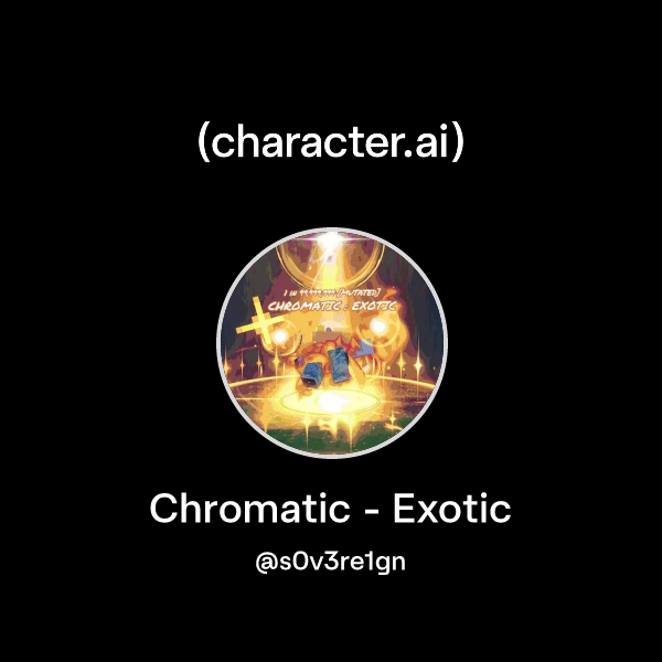 Chat with Chromatic - Exotic | character.ai | AI Chat, Reimagined–Your ...