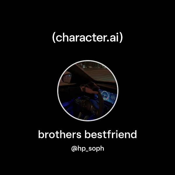 Chat with brothers bestfriend | character.ai | AI Chat, Reimagined–Your Words. Your World.
