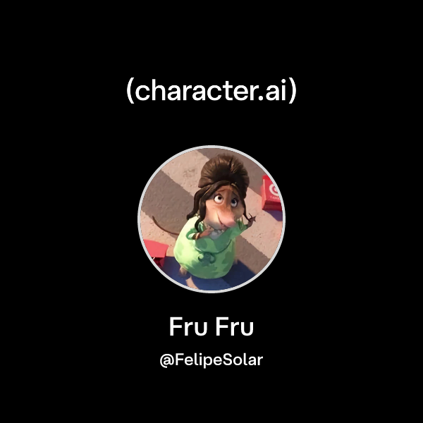 Chat with Fru Fru | character.ai | AI Chat, Reimagined–Your Words. Your ...