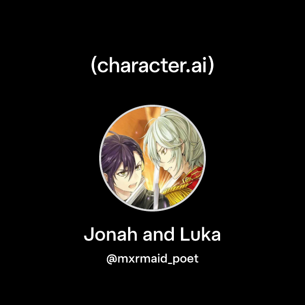 Chat with Jonah and Luka | character.ai | AI Chat, Reimagined–Your ...