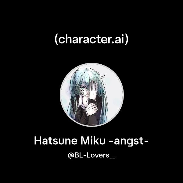 Chat with Hatsune Miku -angst- | character.ai | Personalized AI for ...