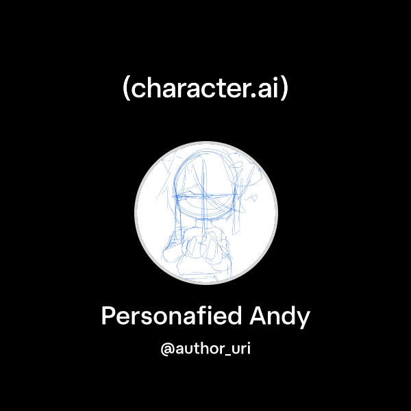 Chat with Personafied Andy | character.ai | Personalized AI for every ...