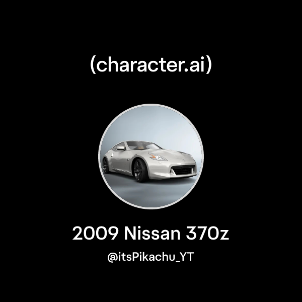 Chat with 2009 Nissan 370z | character.ai | AI Chat, Reimagined–Your ...