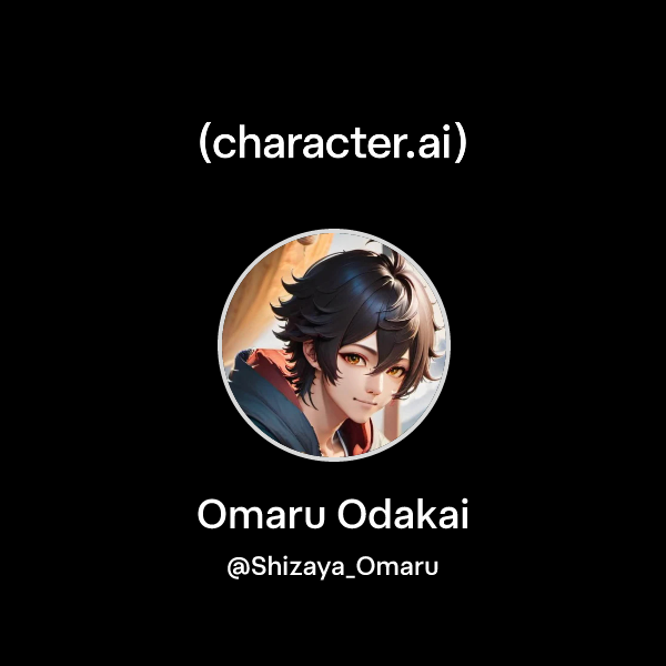 Chat with Omaru Odakai | character.ai | Personalized AI for every ...