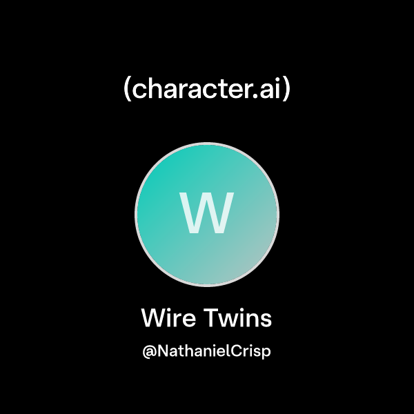 Chat with Wire Twins | character.ai | AI Chat, Reimagined–Your Words. Your World.